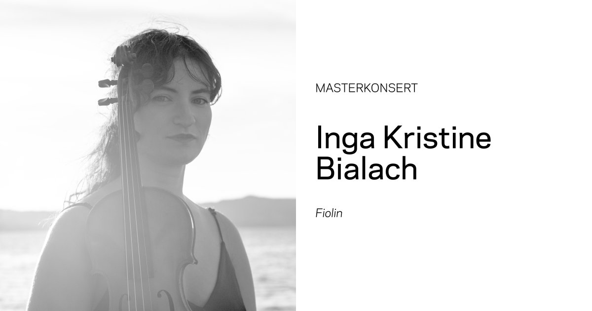 Masterkonsert: Inga Kristine Bialach, fiolin - kmd